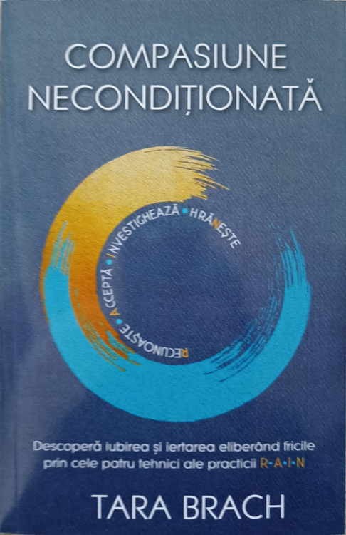 COMPASIUNE NECONDITIONATA. DESCOPERA IUBIREA SI IERTAREA ELIBERAND ...