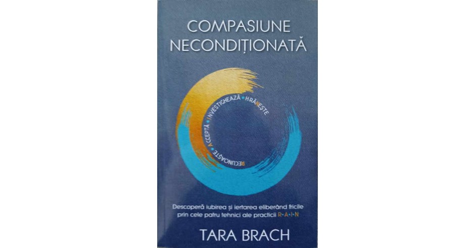 COMPASIUNE NECONDITIONATA. DESCOPERA IUBIREA SI IERTAREA ELIBERAND ...