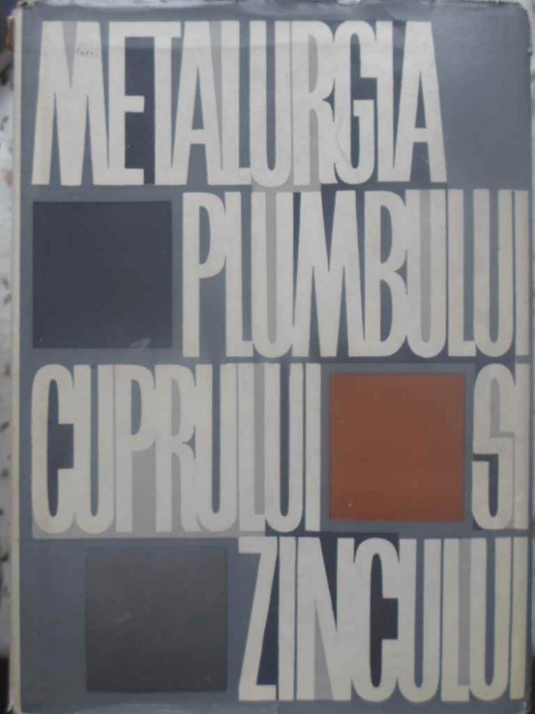 METALURGIA PLUMBULUI, CUPRULUI SI ZINCULUI-FLOREA OPREA, SANDA OPREA ...