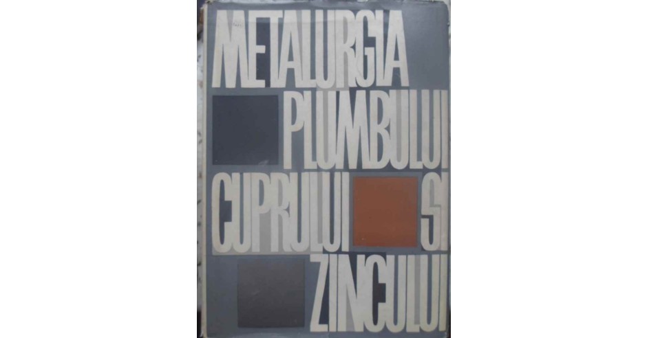 METALURGIA PLUMBULUI, CUPRULUI SI ZINCULUI-FLOREA OPREA, SANDA OPREA ...