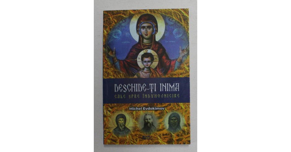 DESCHIDE - TI INIMA , CALE SPRE INDUHOVNICIRE de MICHEL EVDOKIMOV ...