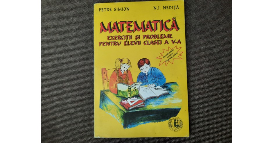 MATEMATICA EXERCITII SI PROBLEME PENTRU ELEVII CLASEI A V A PETRE ...