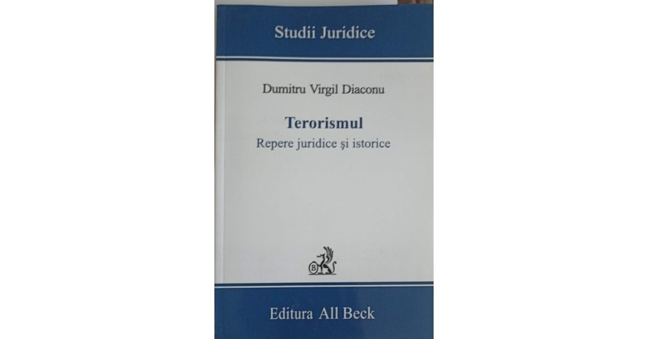 Terorismul. Repere Juridice si Istorice - Dumitru Virgil Diaconu, ALL ...