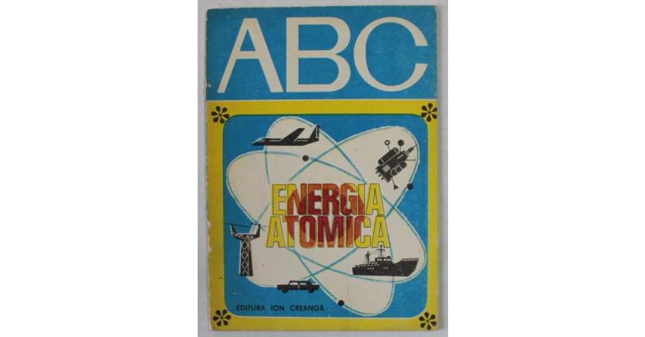 ENERGIA ATOMICA de LIVIU MACOVEANU , ilustratii de N. NOBILESCU ...