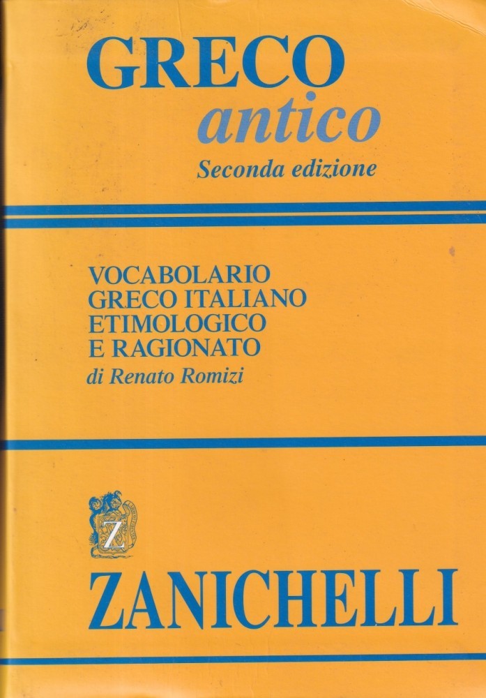 Renato Romizi - Greco antico. Vocabolario greco italiano, etimologico e ...