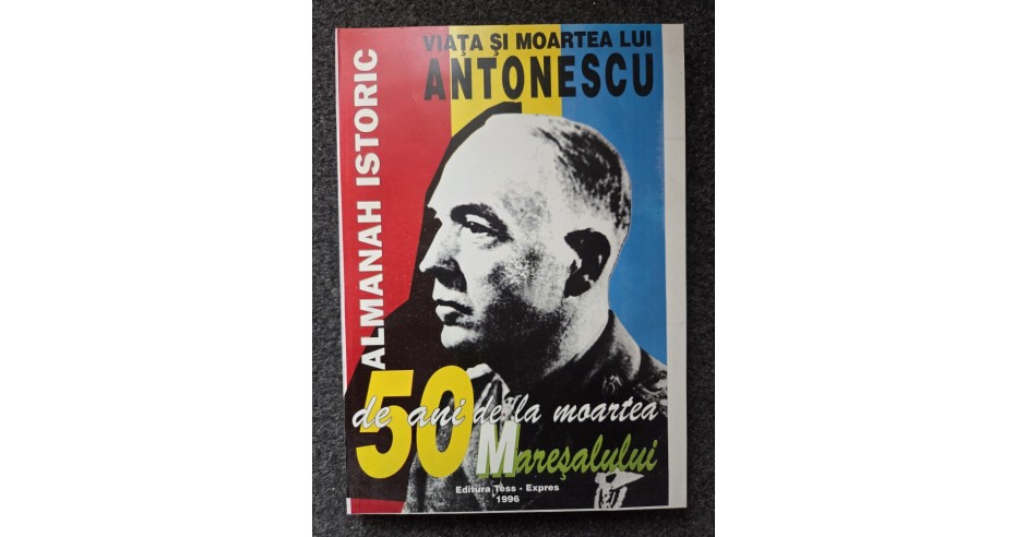 VIATA SI MOARTEA LUI ANTONESCU - 50 de ani de la moartea Maresalului ...