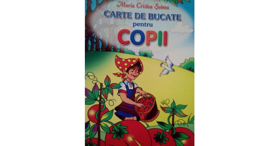 Maria Cristea Soimu - Carte de bucate pentru copii | arhiva Okazii.ro