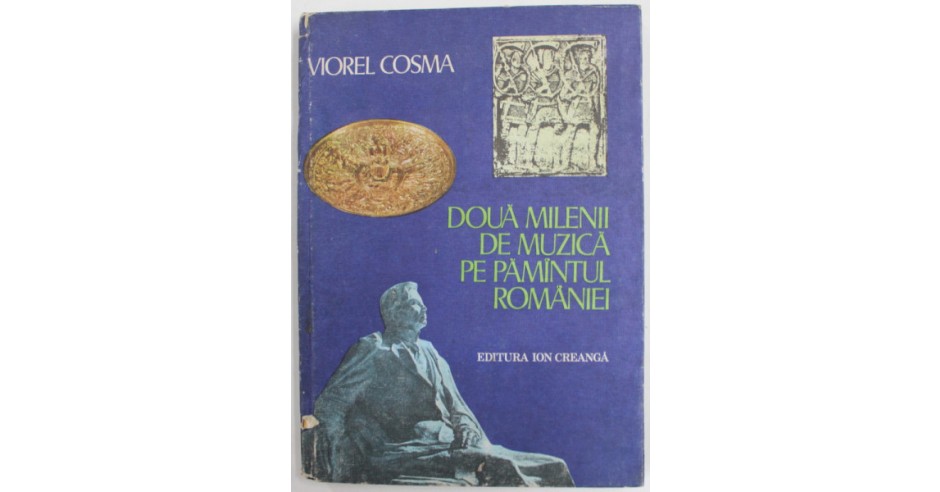 DOUA MILENII DE MUZICA PE PAMANTUL ROMANIEI , INTRODUCERE IN ISTORIA ...