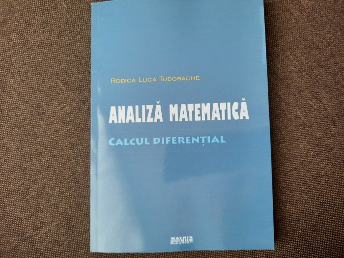Analiza matematica. Calcul diferential RODICA LUCA TUDORACHE 6/4 ...