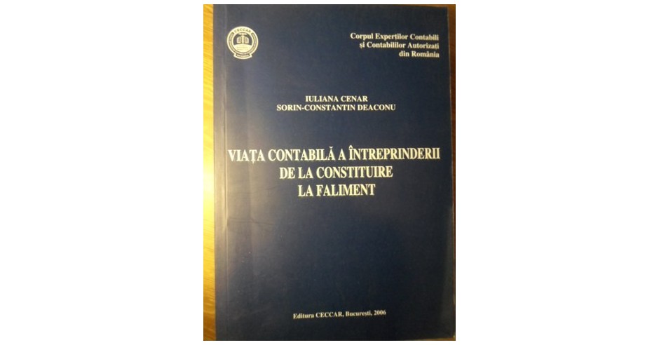 VIATA CONTABILA A INTREPRINDERII DE LA CONSTITUIRE LA FALIMENT-IULIANA ...