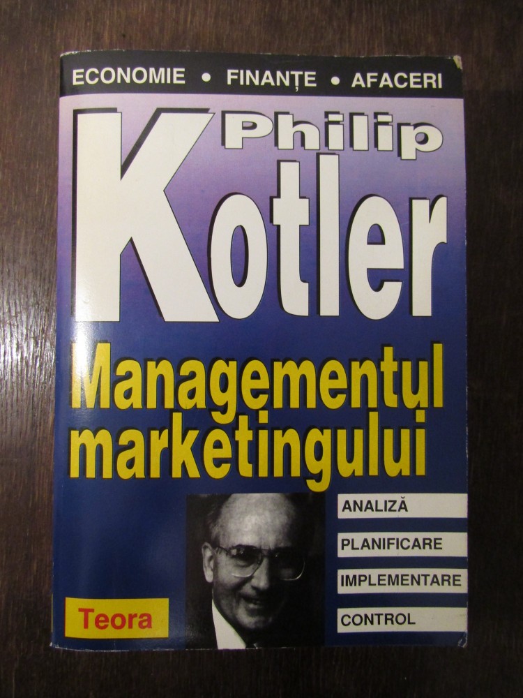 Managementul marketingului - Philip Kotler | arhiva Okazii.ro
