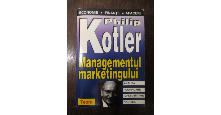 Managementul marketingului - Philip Kotler | arhiva Okazii.ro