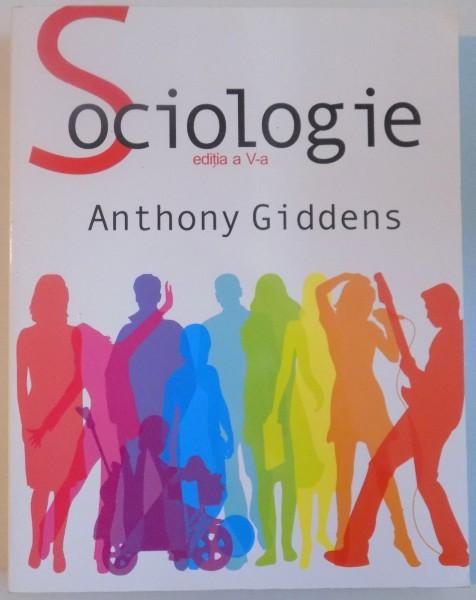 SOCIOLOGIE, EDITIA A V - A DE ANTHONY GIDDENS | arhiva Okazii.ro