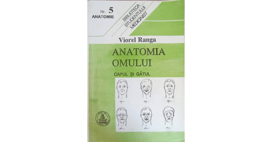 ANATOMIA OMULUI, CAPUL SI GATUL-VIOREL RANGA | arhiva Okazii.ro