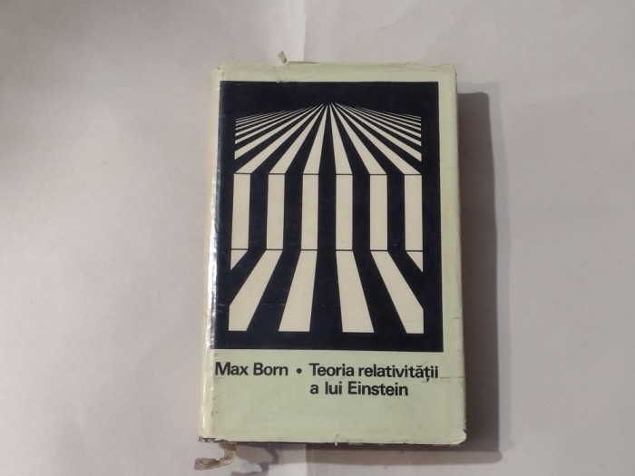 MAX BORN - TEORIA RELATIVITATII A LUI EINSTEIN | Okazii.ro