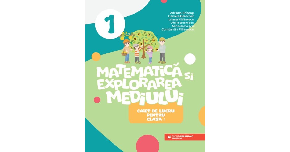 Matematica si explorarea mediului 2023. Caiet de lucru pentru clasa I - Adriana Briceag, Daniela ...