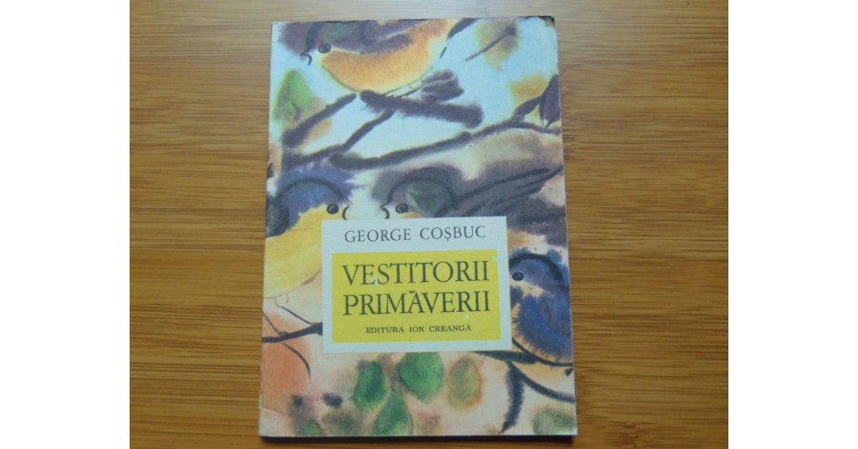 Vestitorii Primaverii -George Cosbuc Ed.Ion Creanga 1977 | Okazii.ro