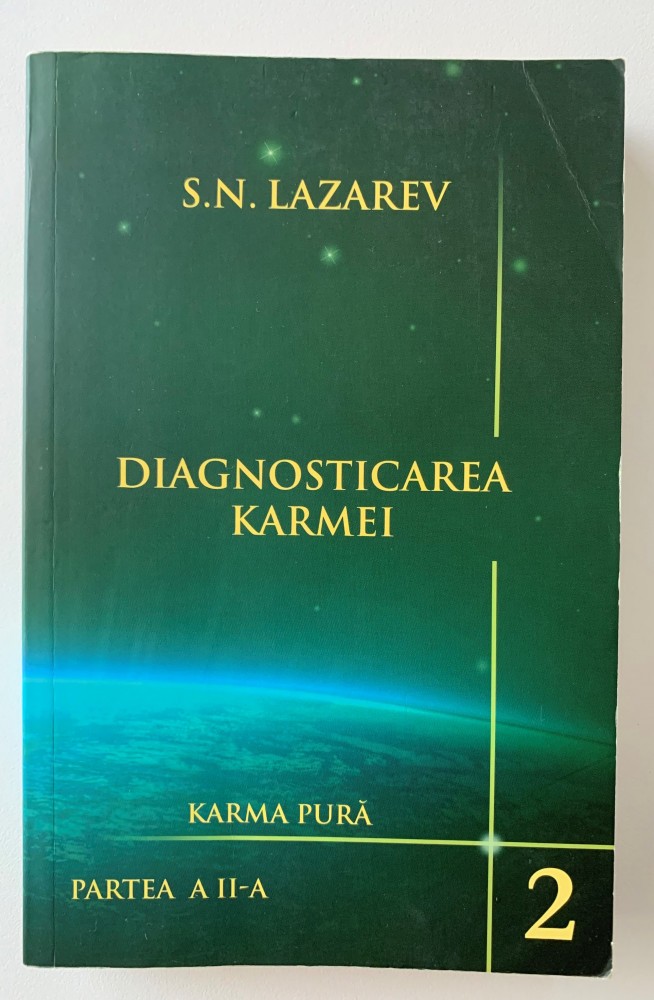 Diagnosticarea Karmei - Karma pura - S N Lazarev - Partea a II a | arhiva Okazii.ro
