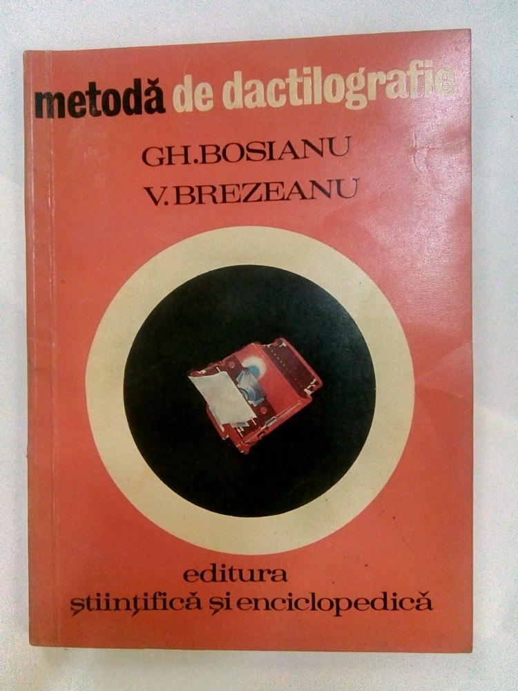 Metoda de dactilografie - GH. BOSIANU | arhiva Okazii.ro