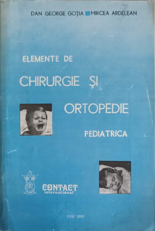ELEMENTE DE CHIRURGIE SI ORTOPEDIE PEDIATRICA-DAN GEORGE GOTIA, MIRCEA ...
