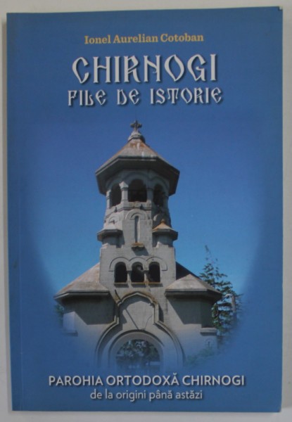 CHIRNOGI , FILE DE ISTORIE , PAROHIA ORTODOXA CHIRNOGI DE LA ORIGINI ...