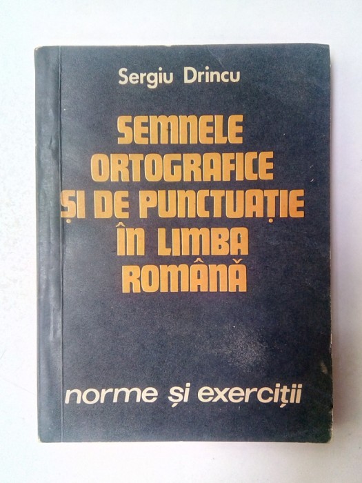Semnele ortografice si de punctuatie in limba romana - SERGIU DRINCU ...