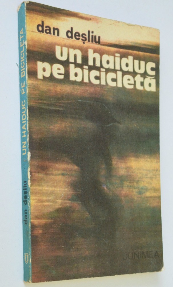 Un Haiduc pe bicicleta - Dan Desliu | arhiva Okazii.ro