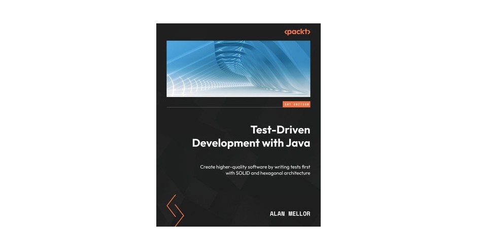 Test Driven Development With Java Create Higher Quality Software By Writing Tests First With