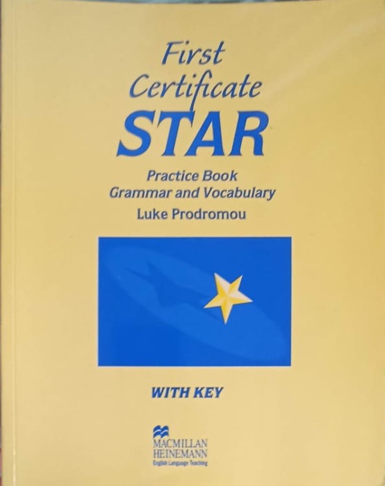 FIRST CERTIFICATE STAR. PRACTICE BOOK GRAMMAR AND VOCABULARY WITH KEY ...
