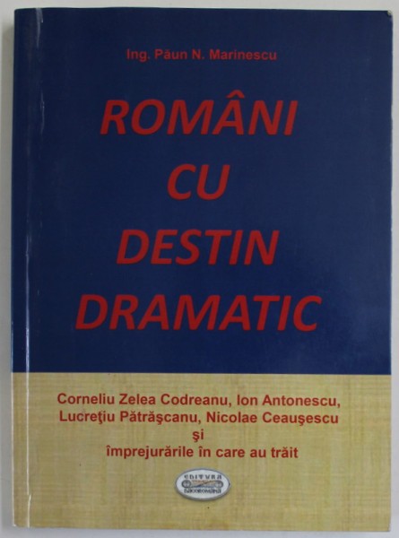 ROMANI CU DESTIN DRAMATIC : CORNELIU ZELEA CODREANU , ION ANTONESCU ...
