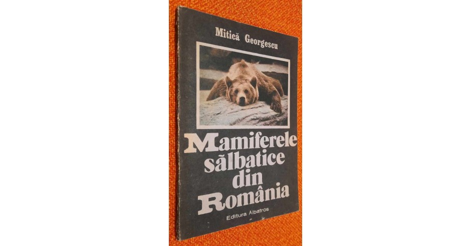 Mamiferele salbatice din Romania - Mitica Georgescu | arhiva Okazii.ro