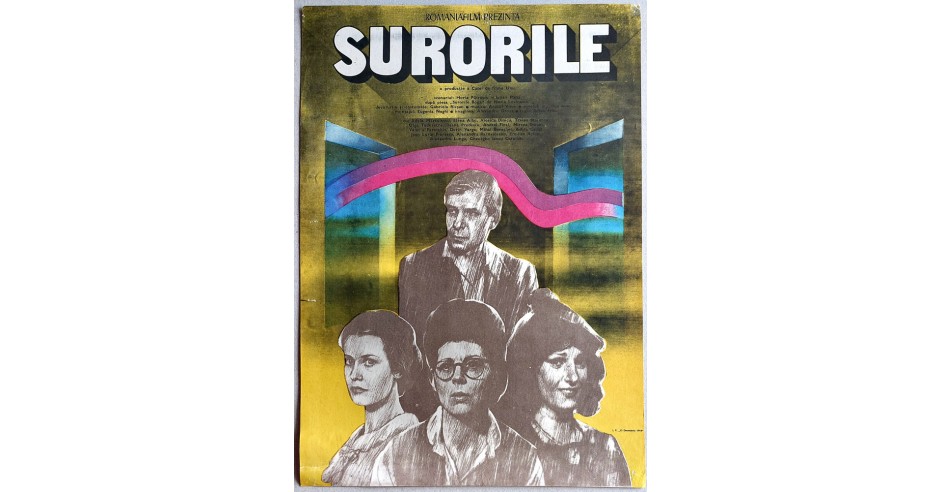 Surorile - afis film romanesc, Romaniafilm 1984, cinema Epoca de Aur ...