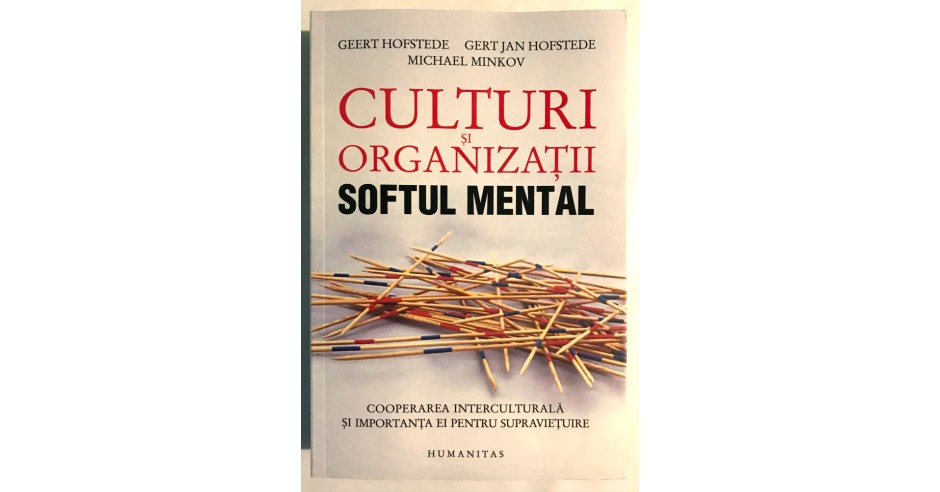 Culturi si organizatii. Softul mental - Gert Jan Hofstede, Geert ...
