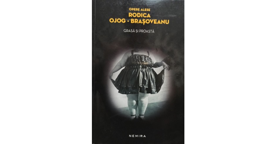 Rodica Ojog Brasoveanu - Grasa si proasta | arhiva Okazii.ro