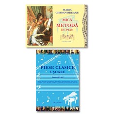 Cauti Pachet Pianistul incepator: Mica metoda de pian si Piese clasice ...