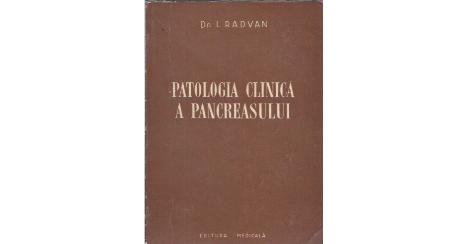 Patologia clinica a pancreasului - dr. I. Radvan | arhiva Okazii.ro
