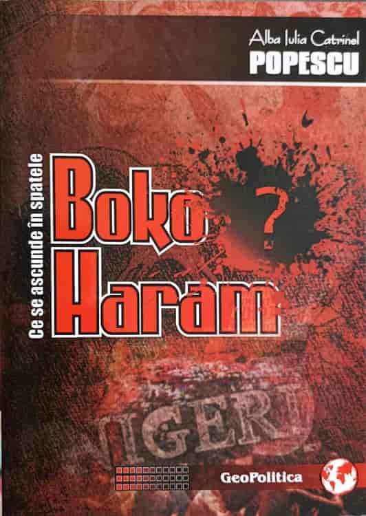CE SE ASCUNDE IN SPATELE BOKO HARAM?-ALBA IULIA CATRINEL POPESCU ...